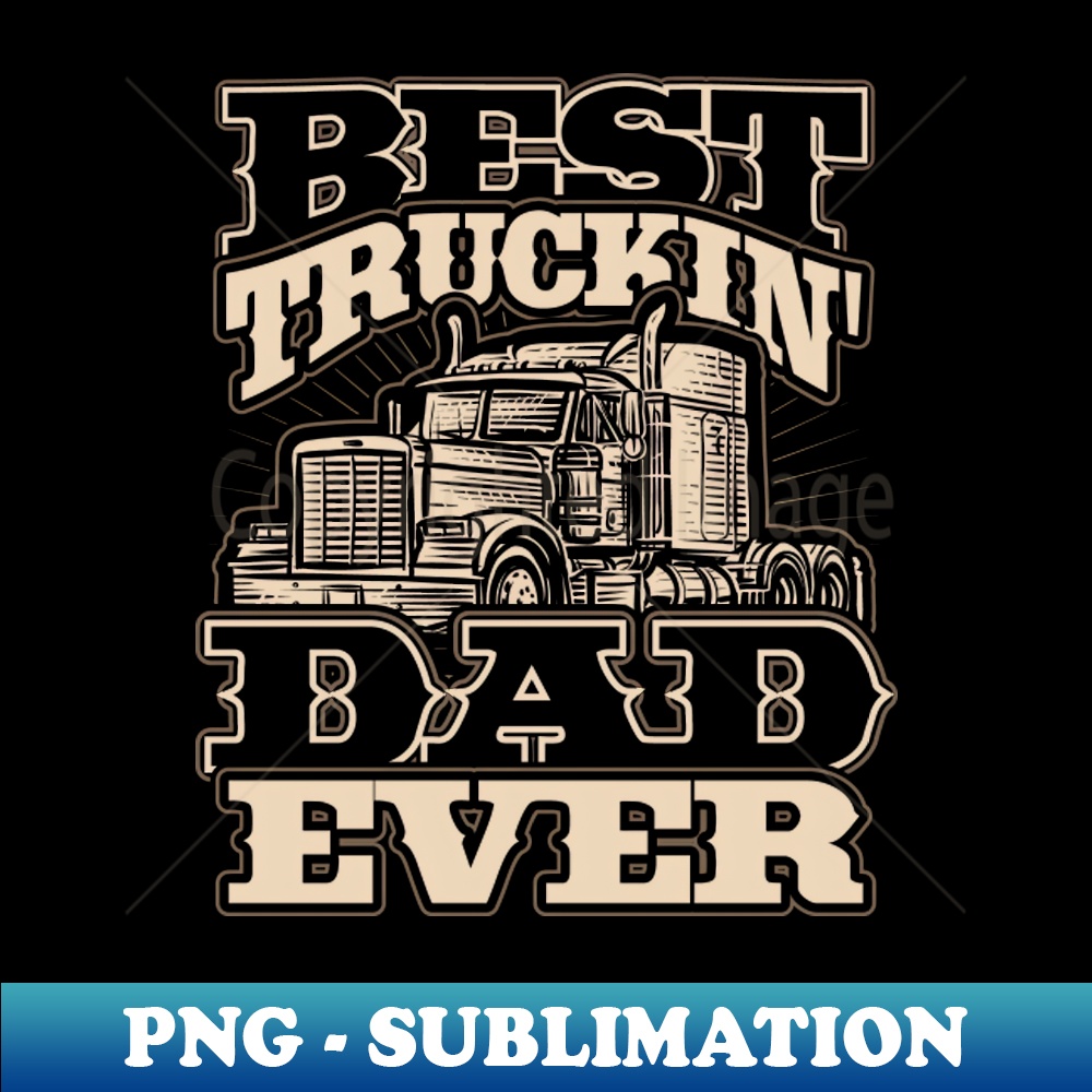 Truck Driver Best Trucking Dad Ever Trucker Fathers Day - El | Inspire ...