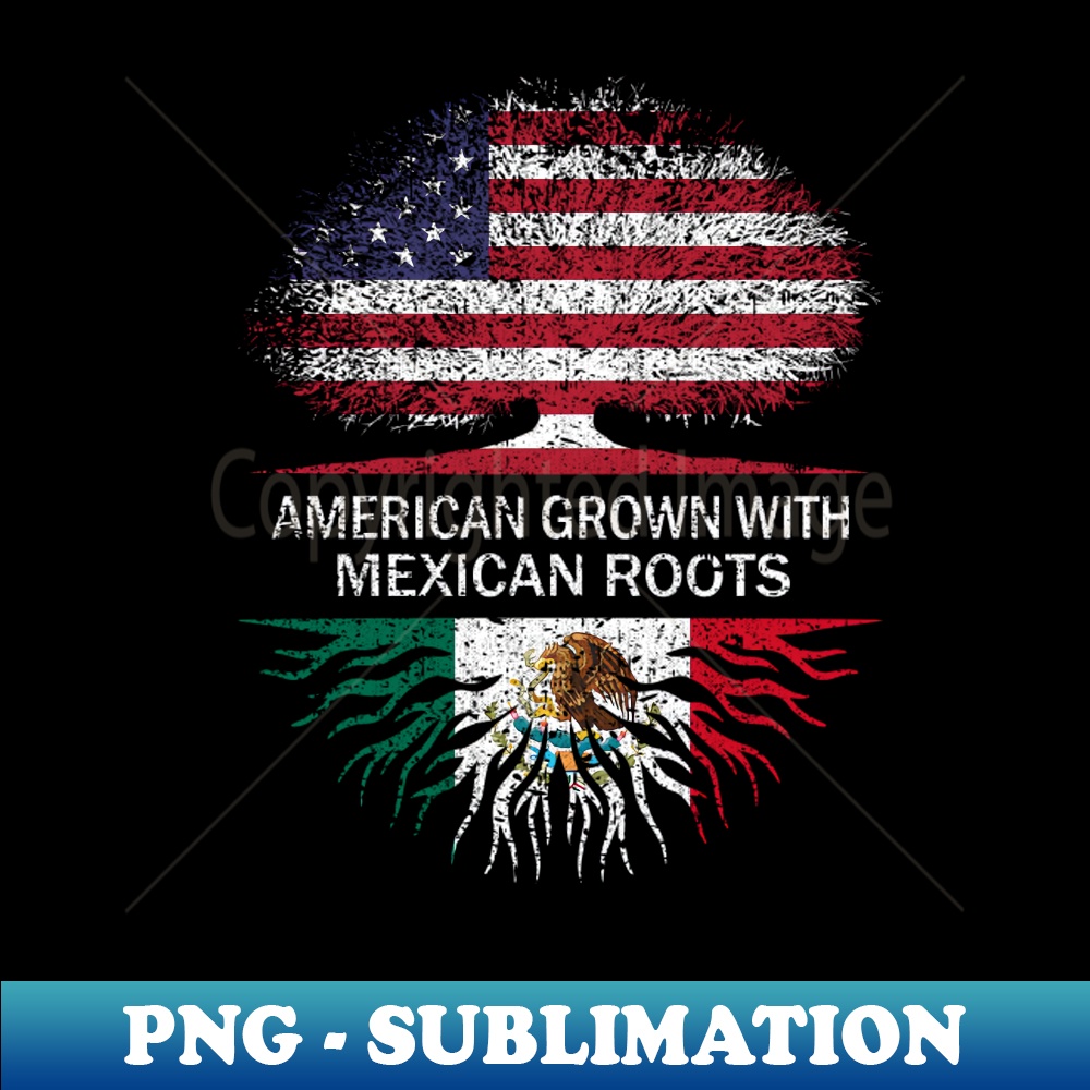 American Grown with Mexican Roots USA Flag - Instant Sublima | Inspire ...