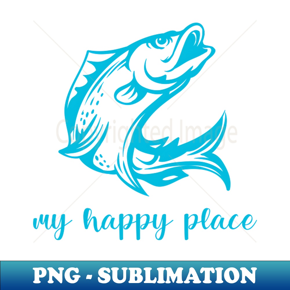 Fishing Is My Happy Place - PNG Transparent Sublimation File | Inspire ...