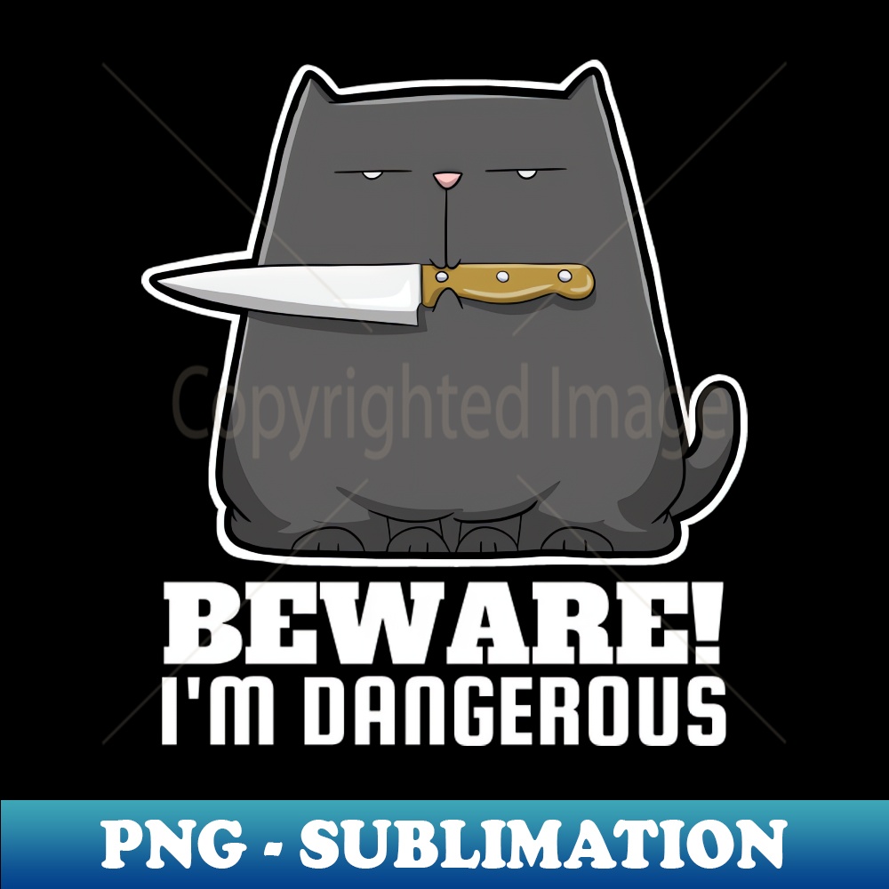 Beware Im Dangerous - PNG Transparent Sublimation Design - B | Inspire ...