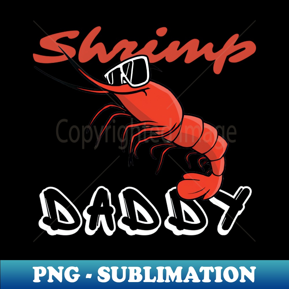 Shrimp Daddy Shrimp Lover Shrimp Fisher - Creative Sublimati | Inspire ...