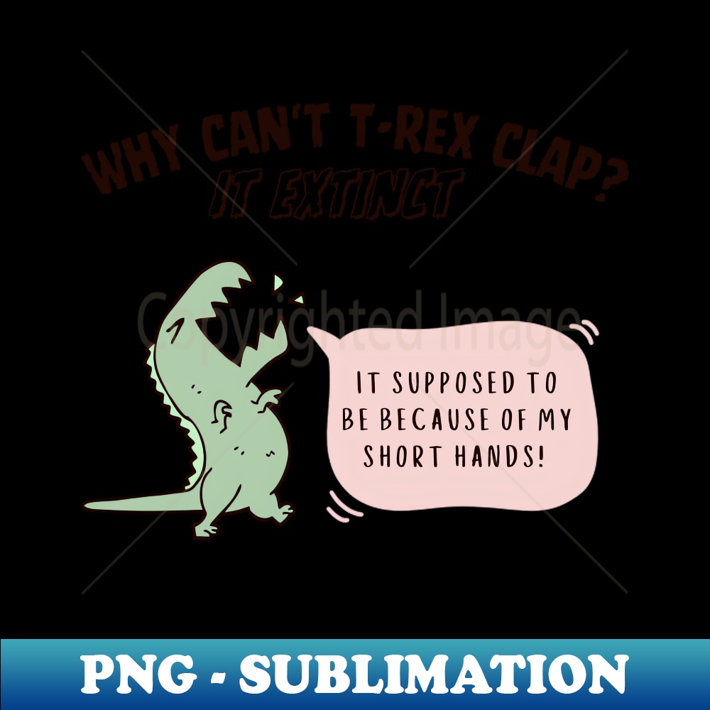 T-Rex Funny Meme - Sublimation-Ready PNG File - Fashionable | Inspire ...