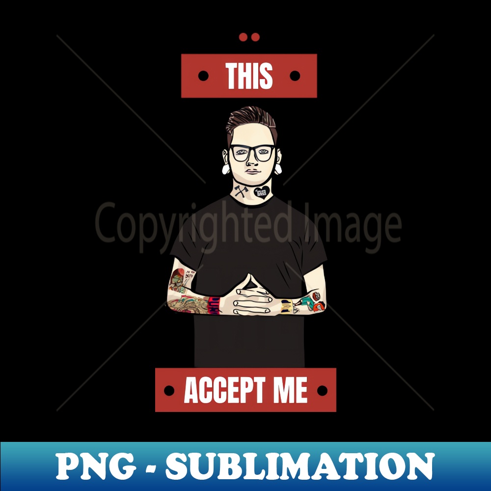 This Is Me Accept Me - Premium PNG Sublimation File - Bring | Inspire ...