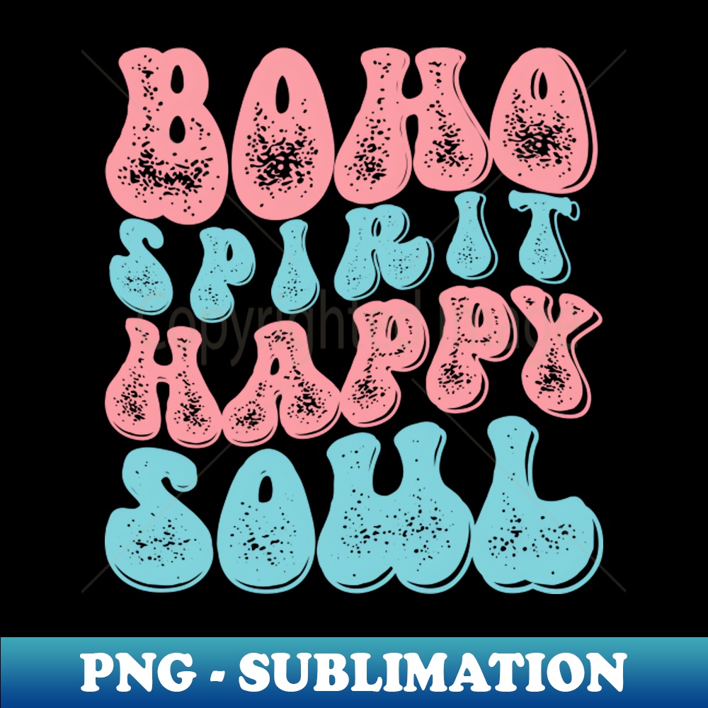 Boho spirit happy soul - PNG Transparent Sublimation File - | Inspire ...