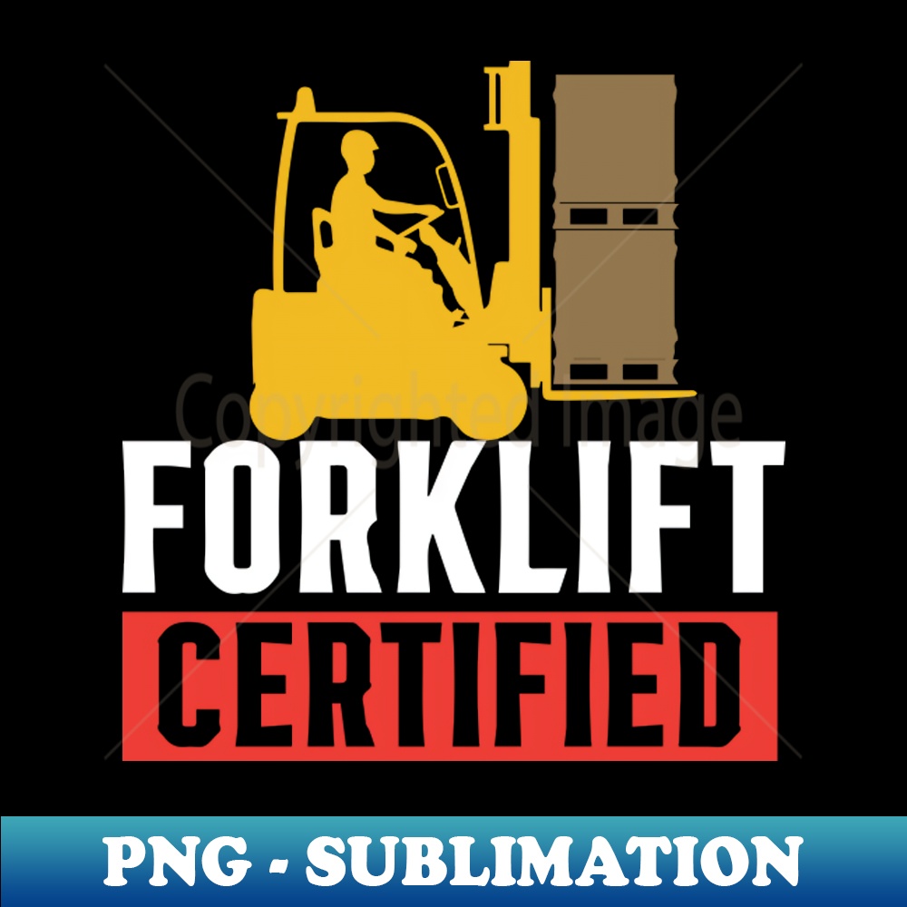 Forklift Certified - Professional Sublimation Digital Downlo - Inspire Uplift