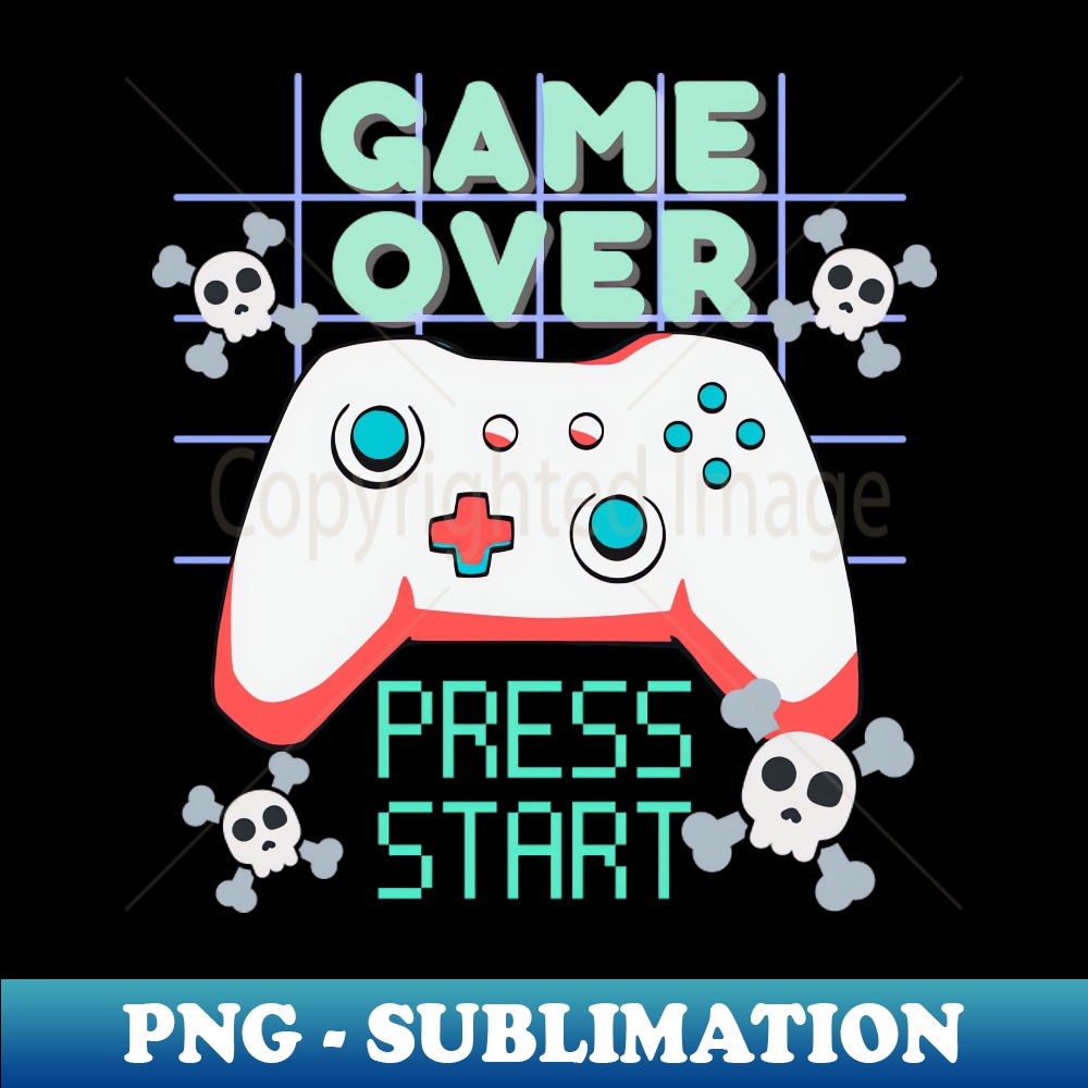 Game Over Press Start - Stylish Sublimation Digital Download | Inspire ...