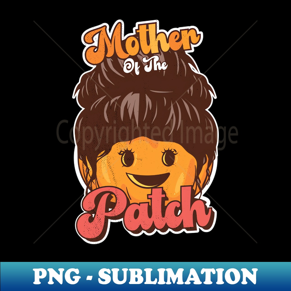 mother of the patch - Special Edition Sublimation PNG File - | Inspire ...