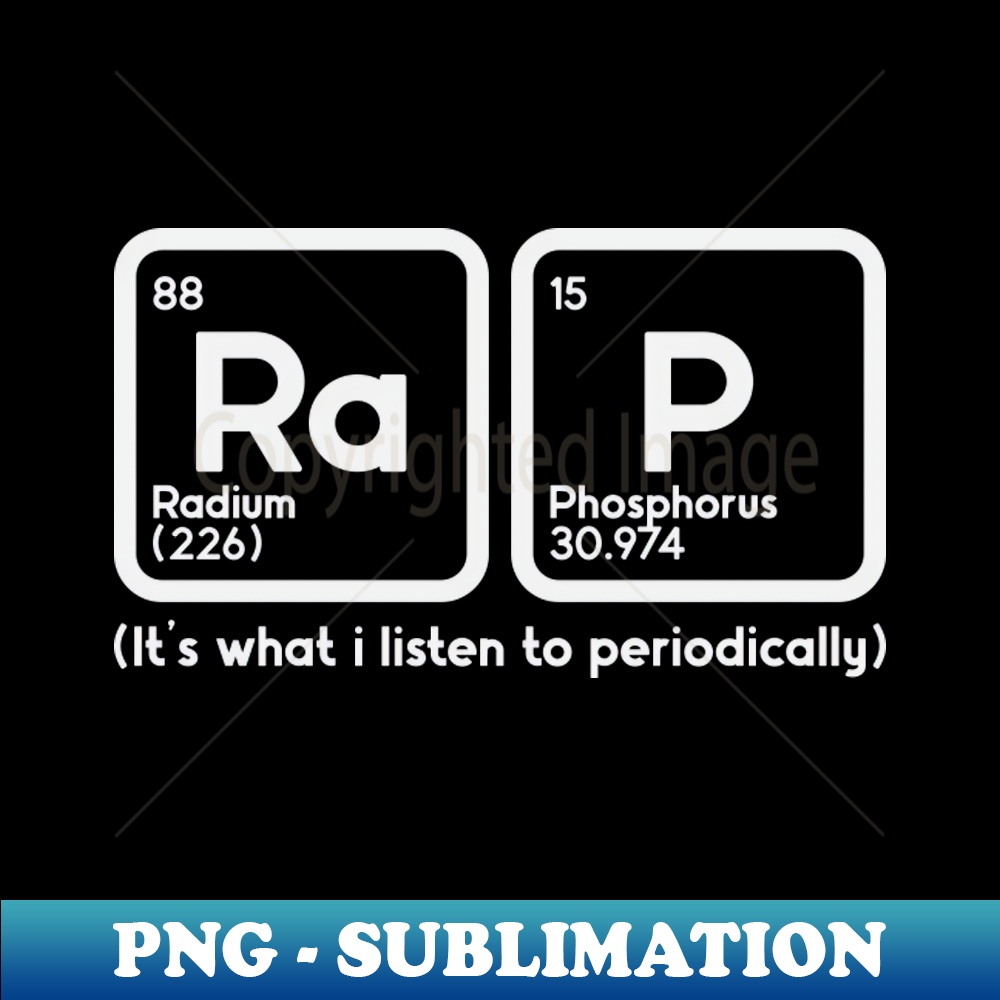 Periodic Rap - PNG Transparent Sublimation File - Stunning S | Inspire ...