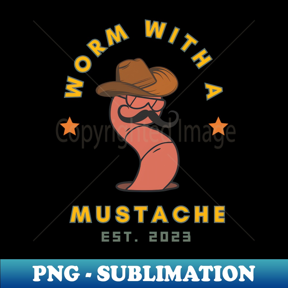 Worm With A Mustache - Unique Sublimation PNG Download - Rev | Inspire ...