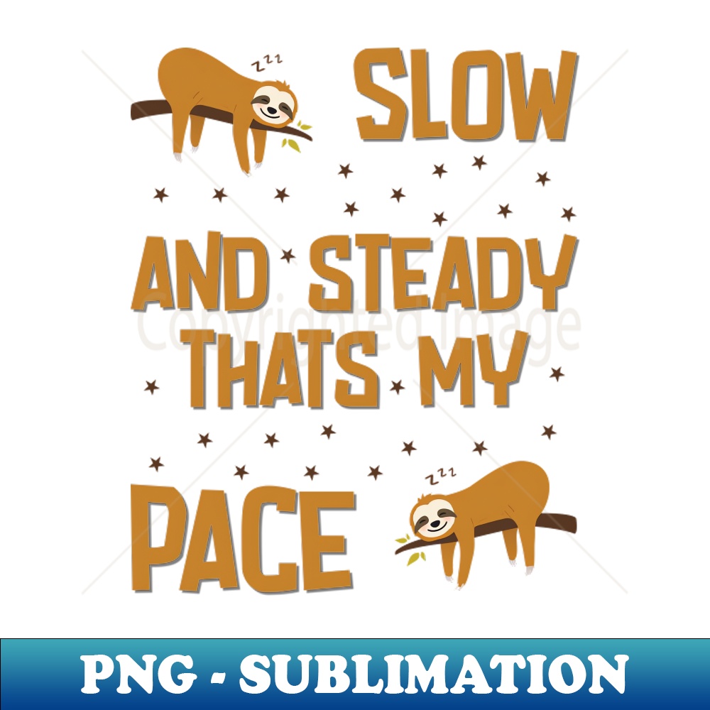 Slow and Steady Thats my Pace - Professional Sublimation Dig | Inspire ...