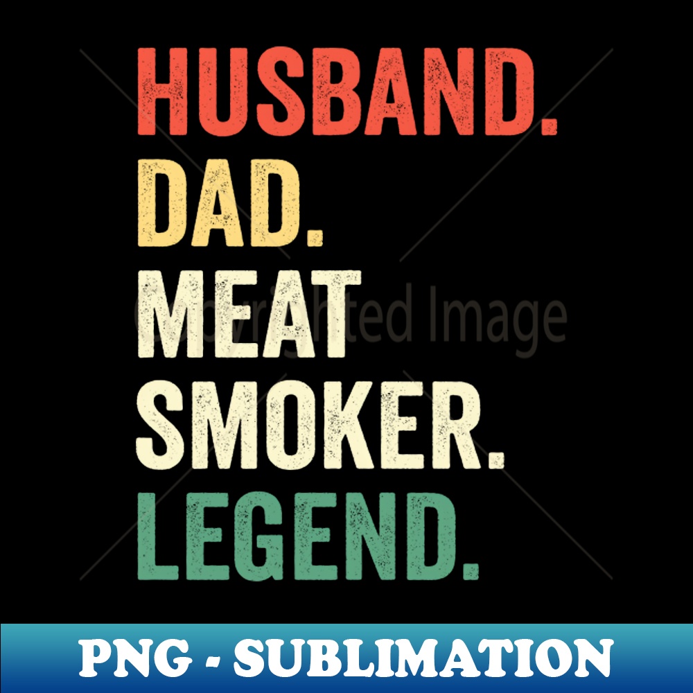 Husband Dad Meat Smoker Legend Grilling Dad Meat Smoking - T | Inspire ...