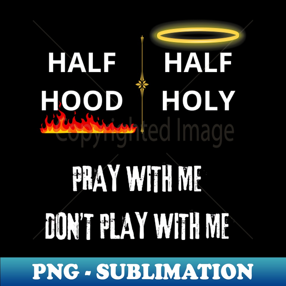 half hood half holy - PNG Transparent Sublimation File - Cre | Inspire ...