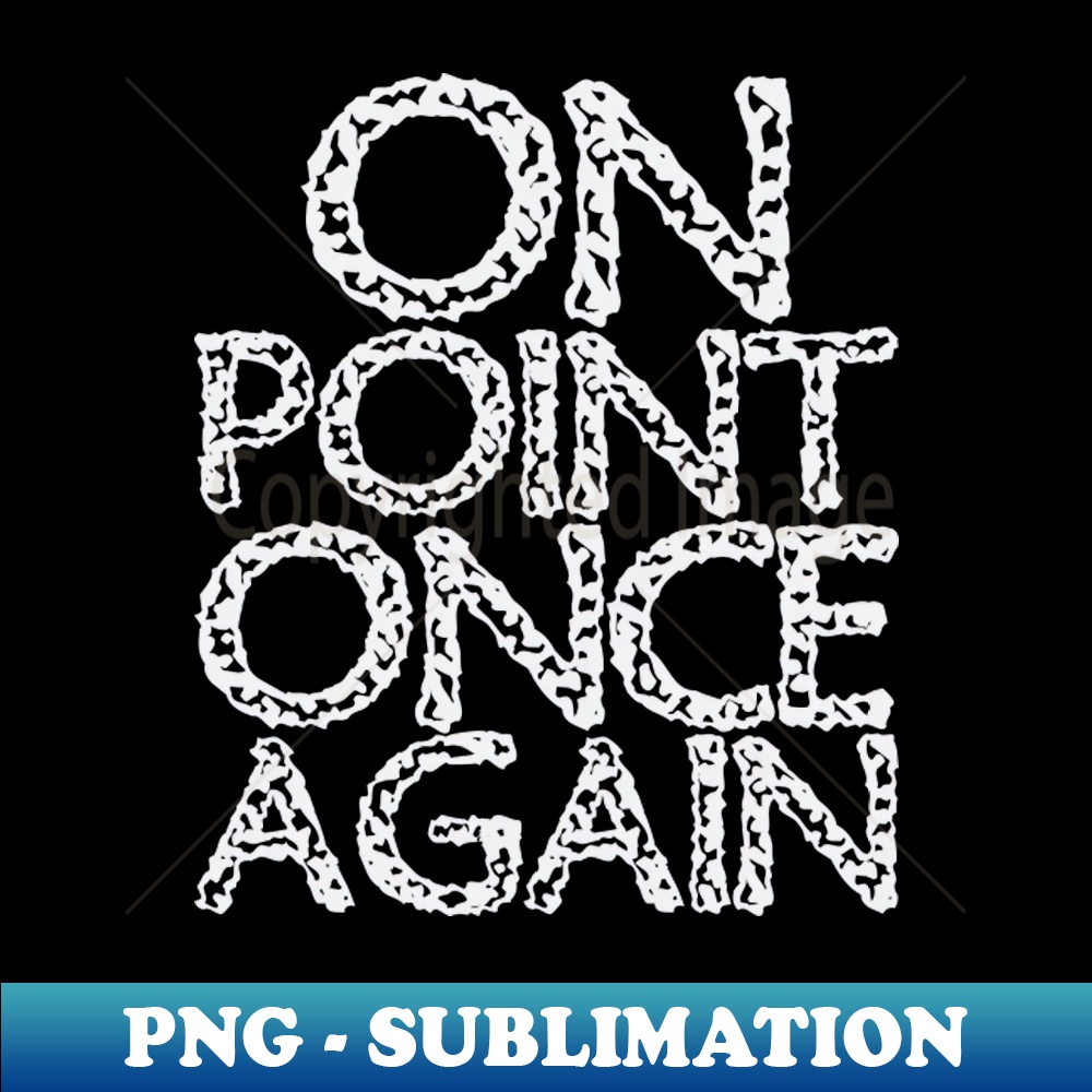 On point once again - Signature Sublimation PNG File - Creat | Inspire ...