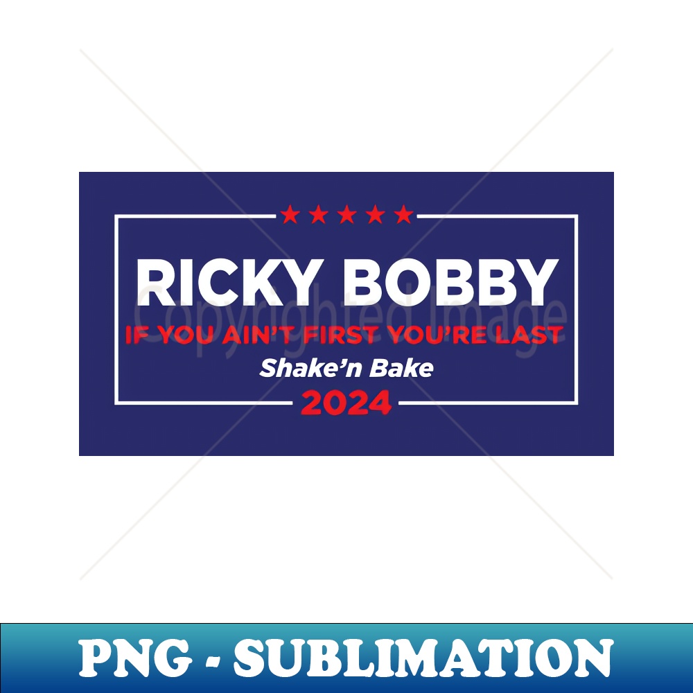 Ricky Bobby 2024 Election - Retro PNG Sublimation Digital Do | Inspire ...