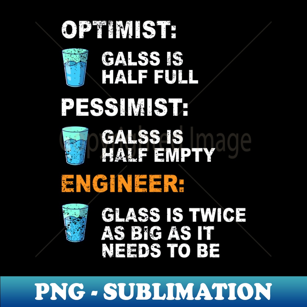 Engineer Optimist Pessimist The Glass Is Twice As Big - Vint | Inspire ...