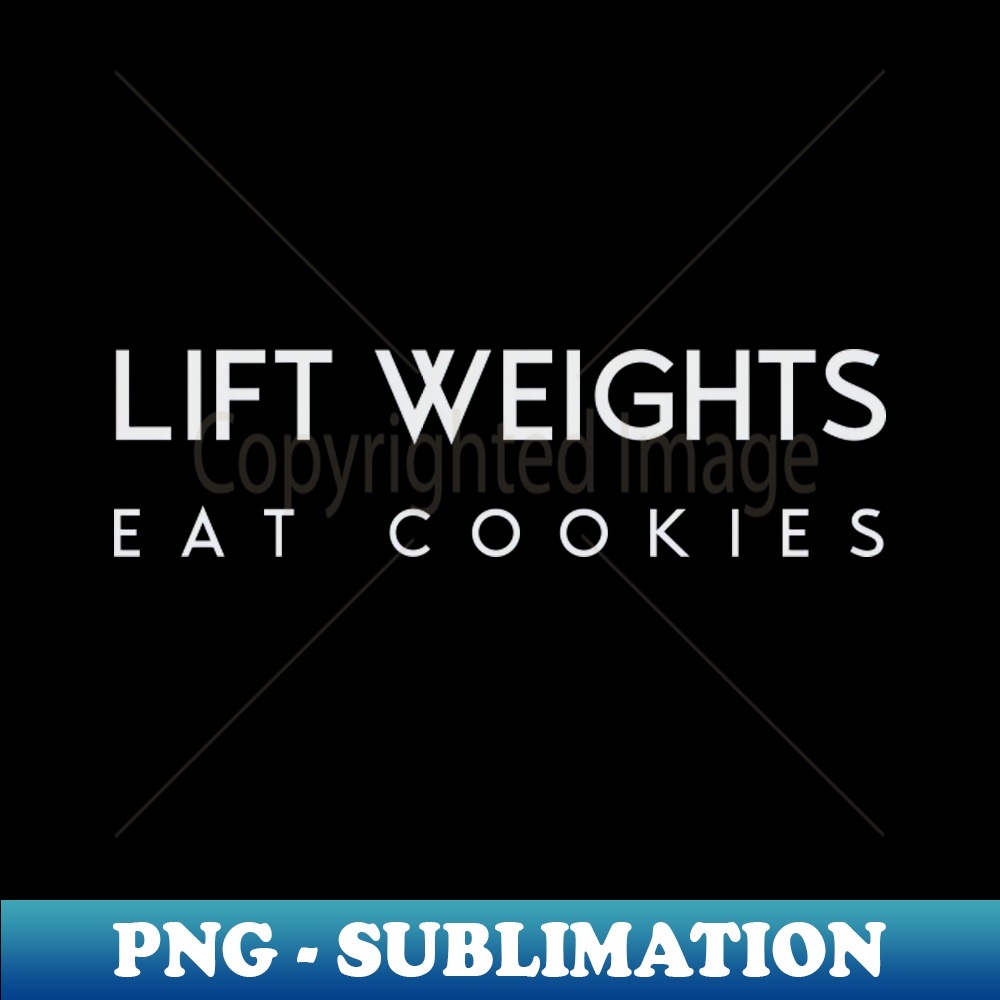 Lift Weights Eat Cookies - Aesthetic Sublimation Digital Fil - Inspire ...