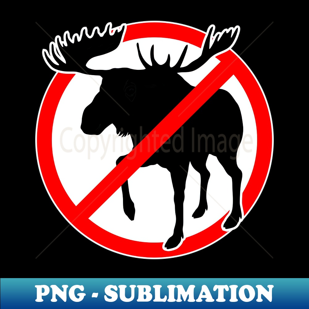 no elks allowed moose prohibited - Exclusive PNG Sublimation - Inspire ...