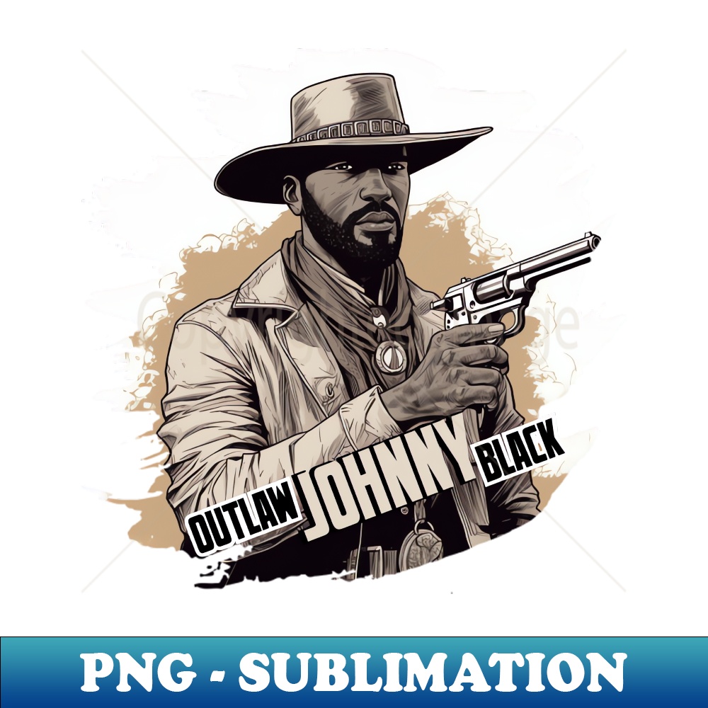 OUTLAW JOHNNY BLACK - PNG Transparent Sublimation File - Unl | Inspire ...
