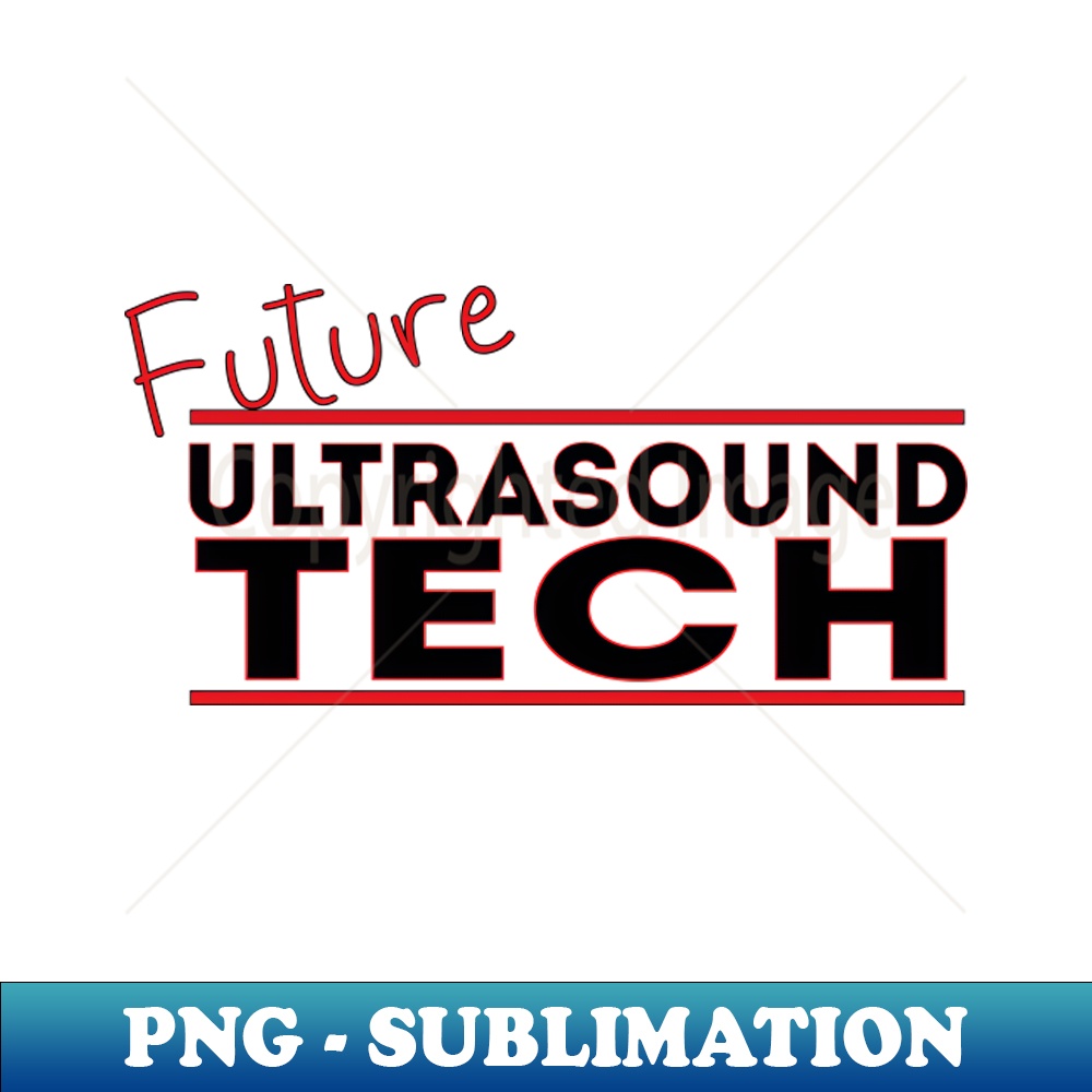 Future Ultrasound Tech - Premium Sublimation Digital Downloa | Inspire ...