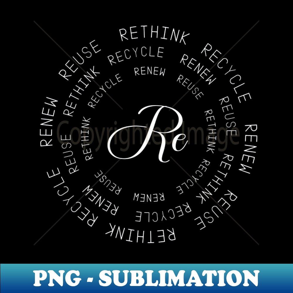 Recycle Reuse Renew Rethink Graphic - High-Resolution PNG Su | Inspire ...
