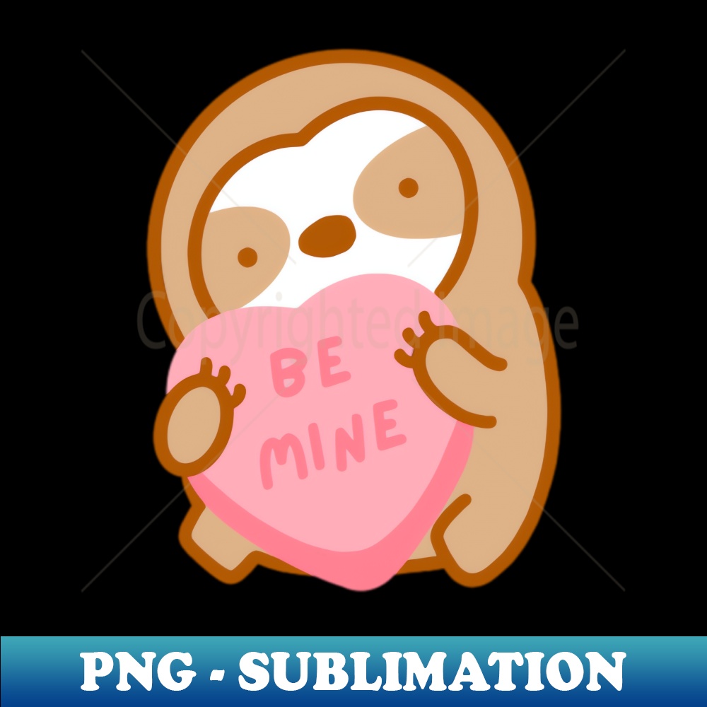 Cute Valentine Be Mine Candy Heart Sloth - Trendy Sublimatio | Inspire ...