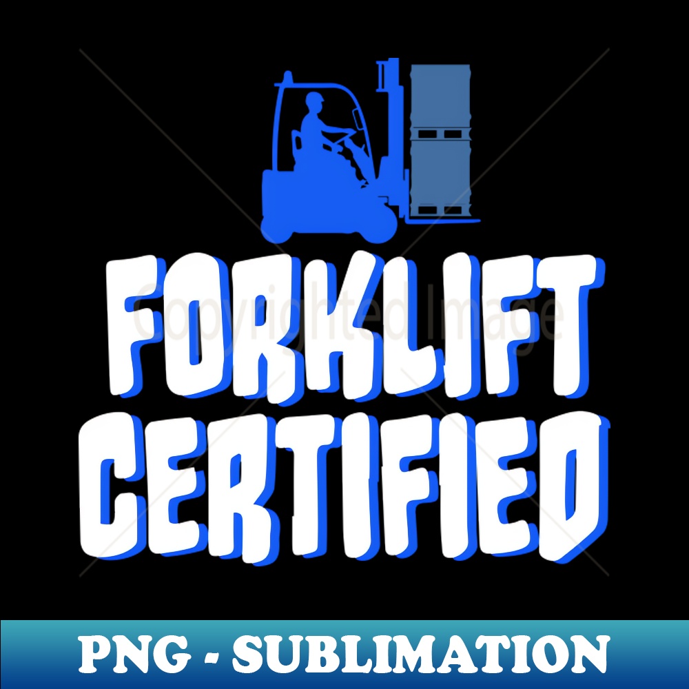 Forklift Certified Meme - Special Edition Sublimation PNG Fi - Inspire Uplift