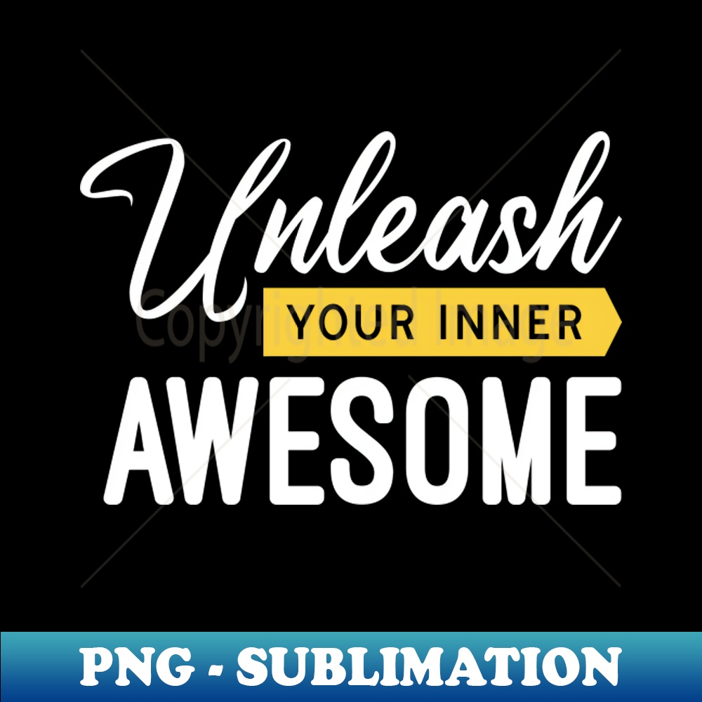 Unleash Your Inner Awesome - Motivational Quotes - Elegant S - Inspire ...