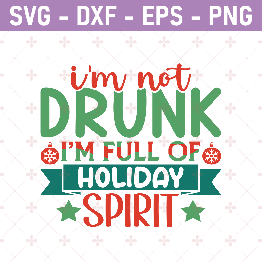 I'm not drunk i'm full of holiday spirit, chrsitmas quote, S - Inspire ...