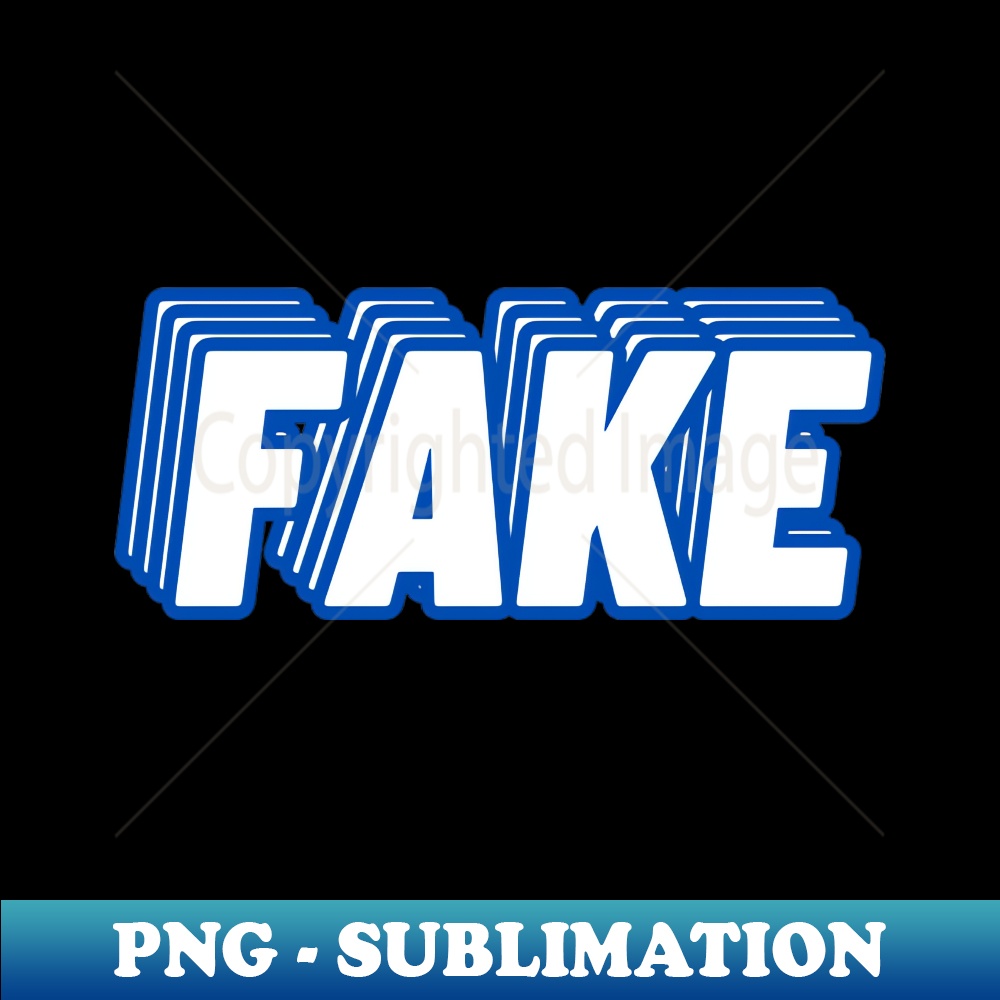 Fake - PNG Transparent Sublimation Design - Perfect for Subl - Inspire ...