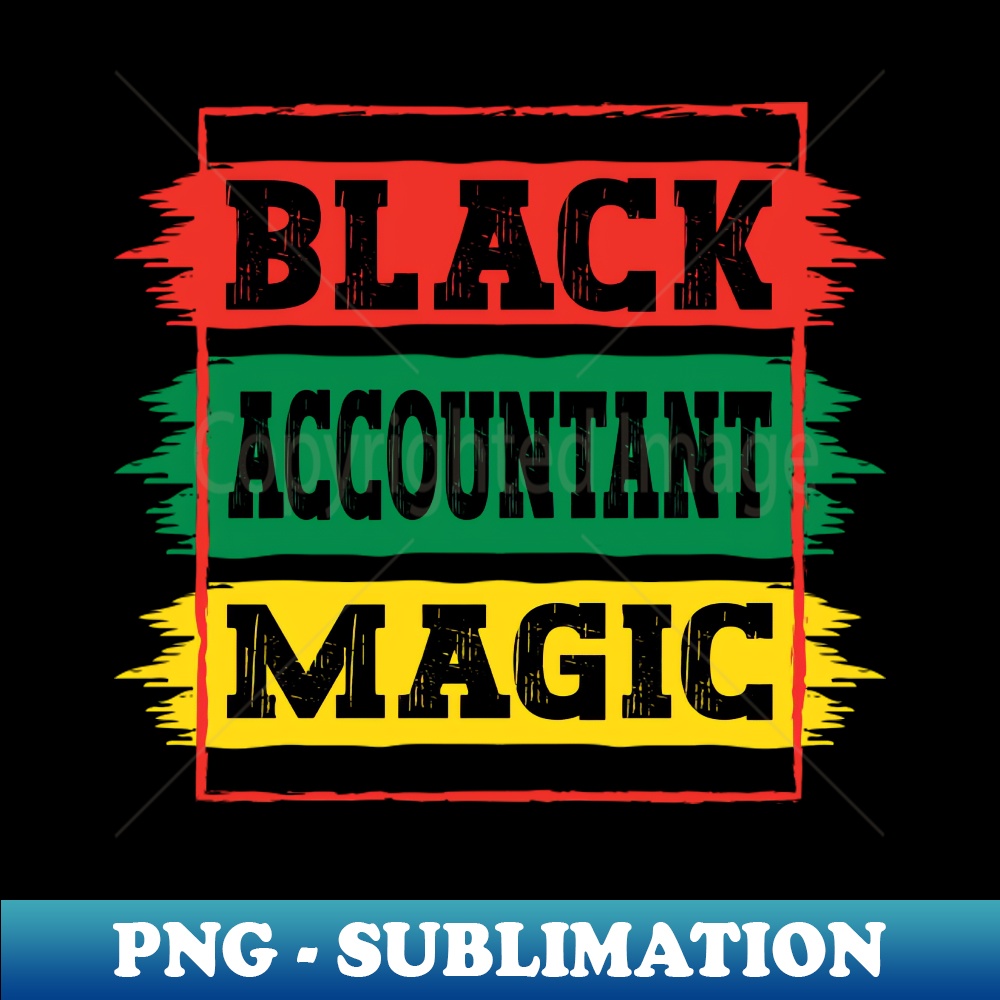 Black Accountant Magic Black African History Month Pride Acc | Inspire ...
