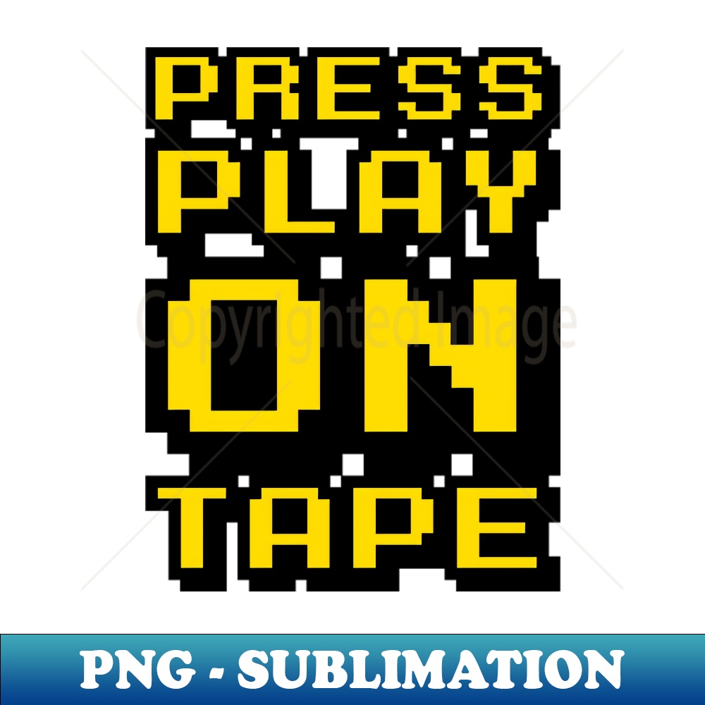 8 Bit press play on tape - Creative Sublimation PNG Download | Inspire ...