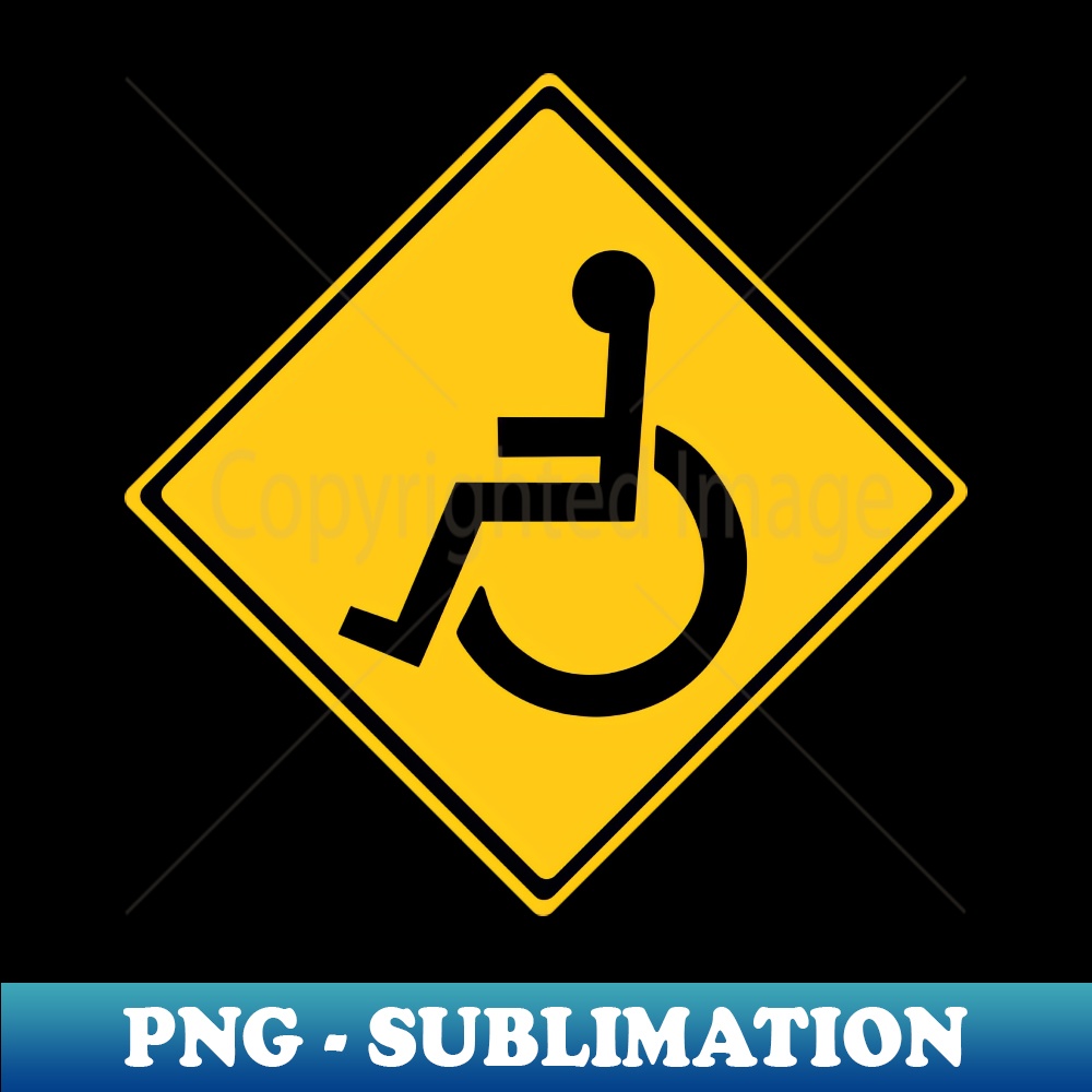 Handicapped Warning Sign - Unique Sublimation PNG Download - | Inspire ...