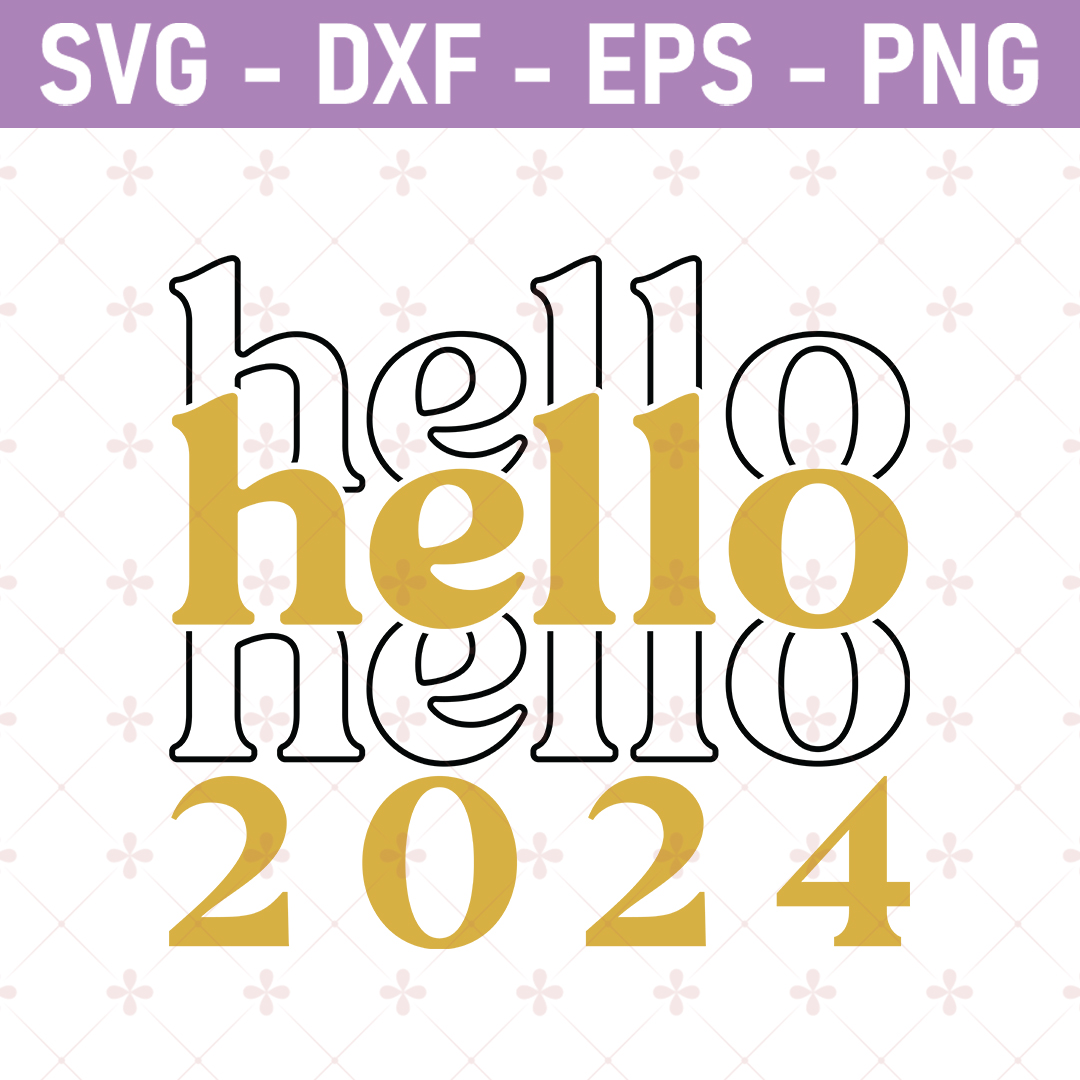 Hello 2024 SVG sublimation, SVG design, PNG design | Inspire Uplift
