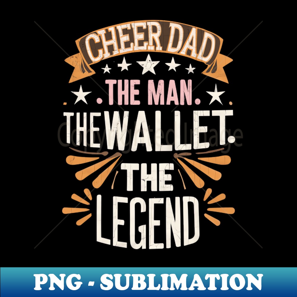Cheer Dad The Man The Wallet The Legend - Stylish Sublimatio | Inspire ...