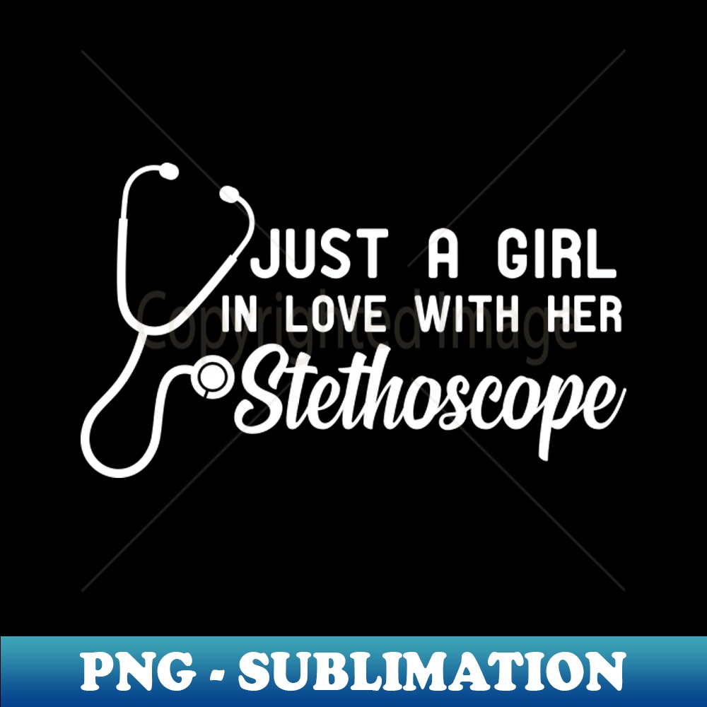 Nurse - Just a girl in love with her stethoscope - Instant P | Inspire ...