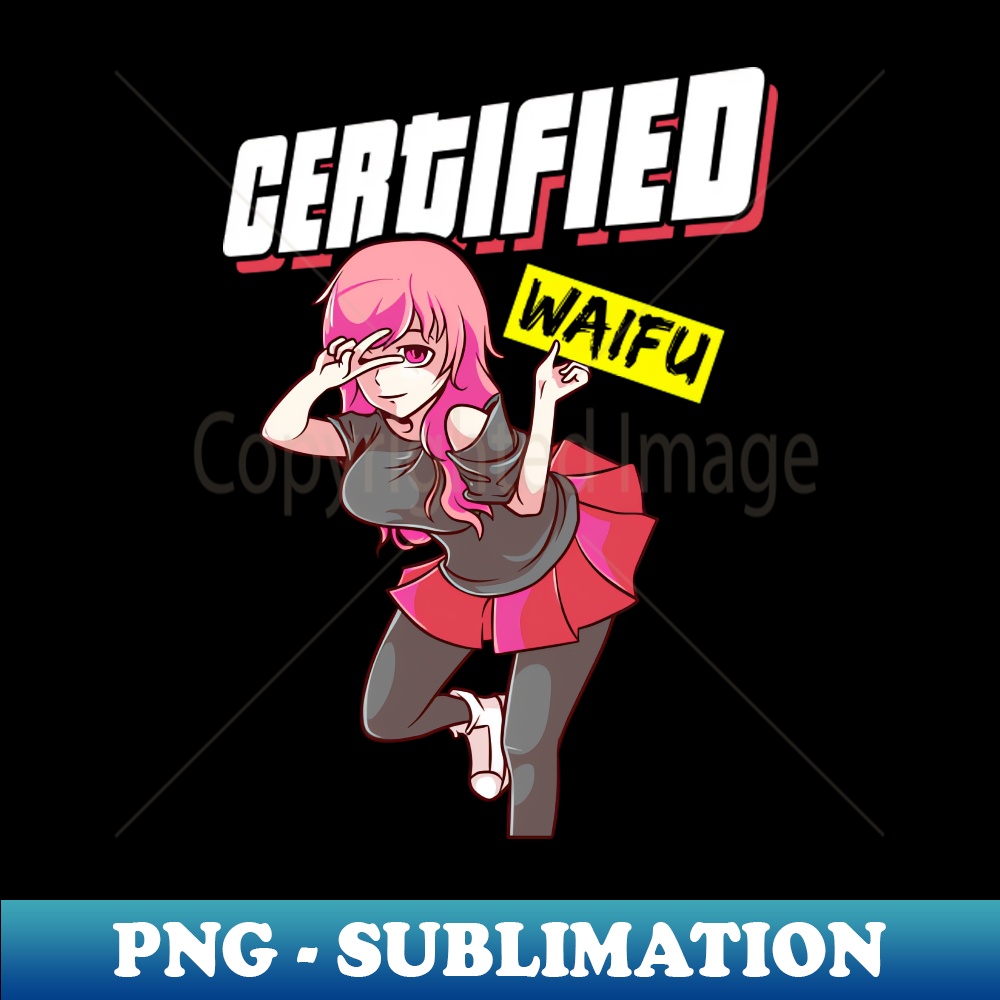 Certified Waifu Anime Girl Japanese Manga Senpai - PNG Trans | Inspire ...