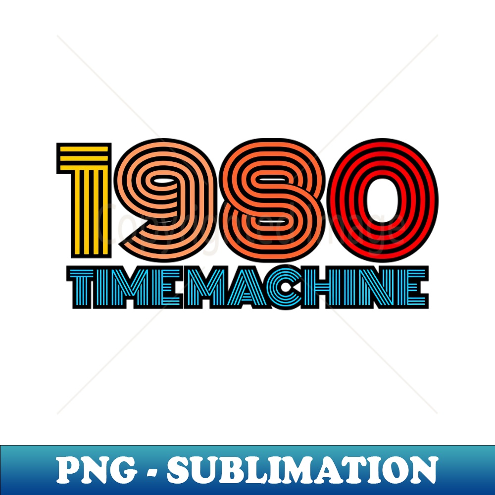 Time Machine 1980 - Instant PNG Sublimation Download - Creat | Inspire ...