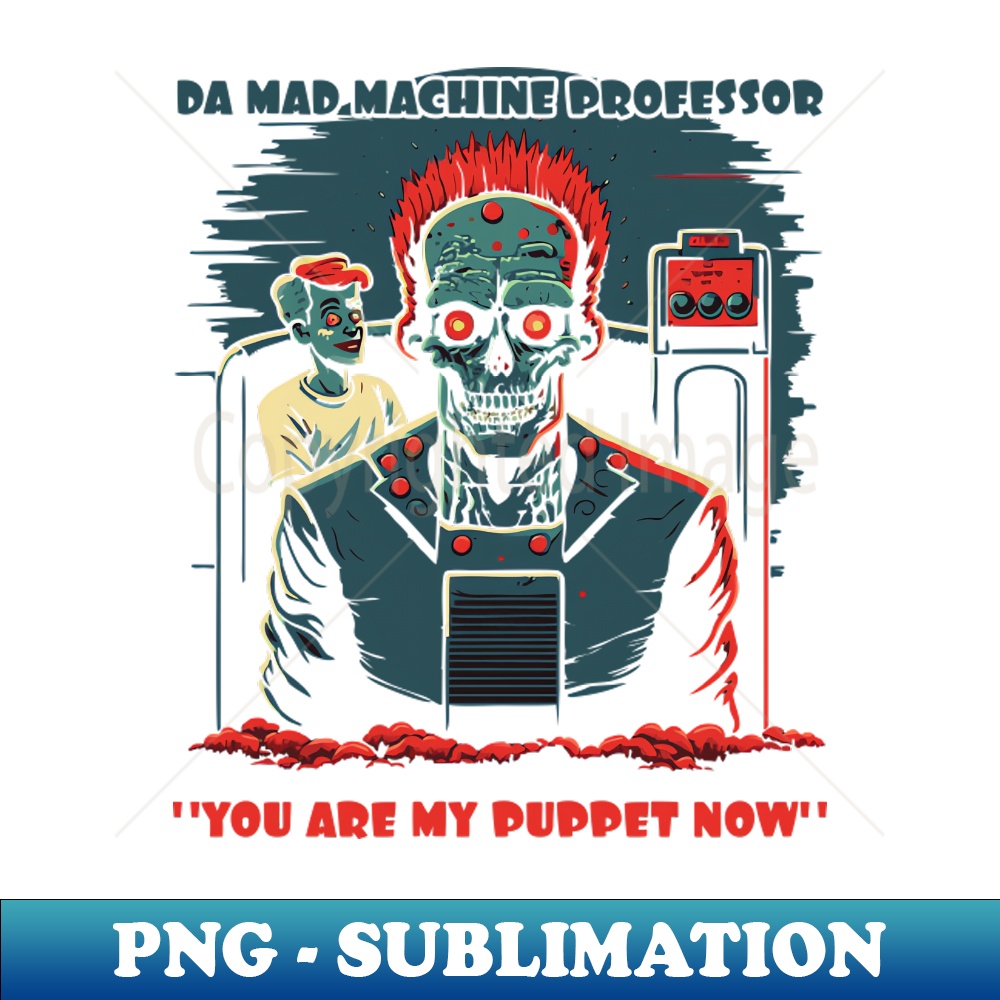 Funny mad machine professor you are my puppet - Trendy Subli | Inspire ...