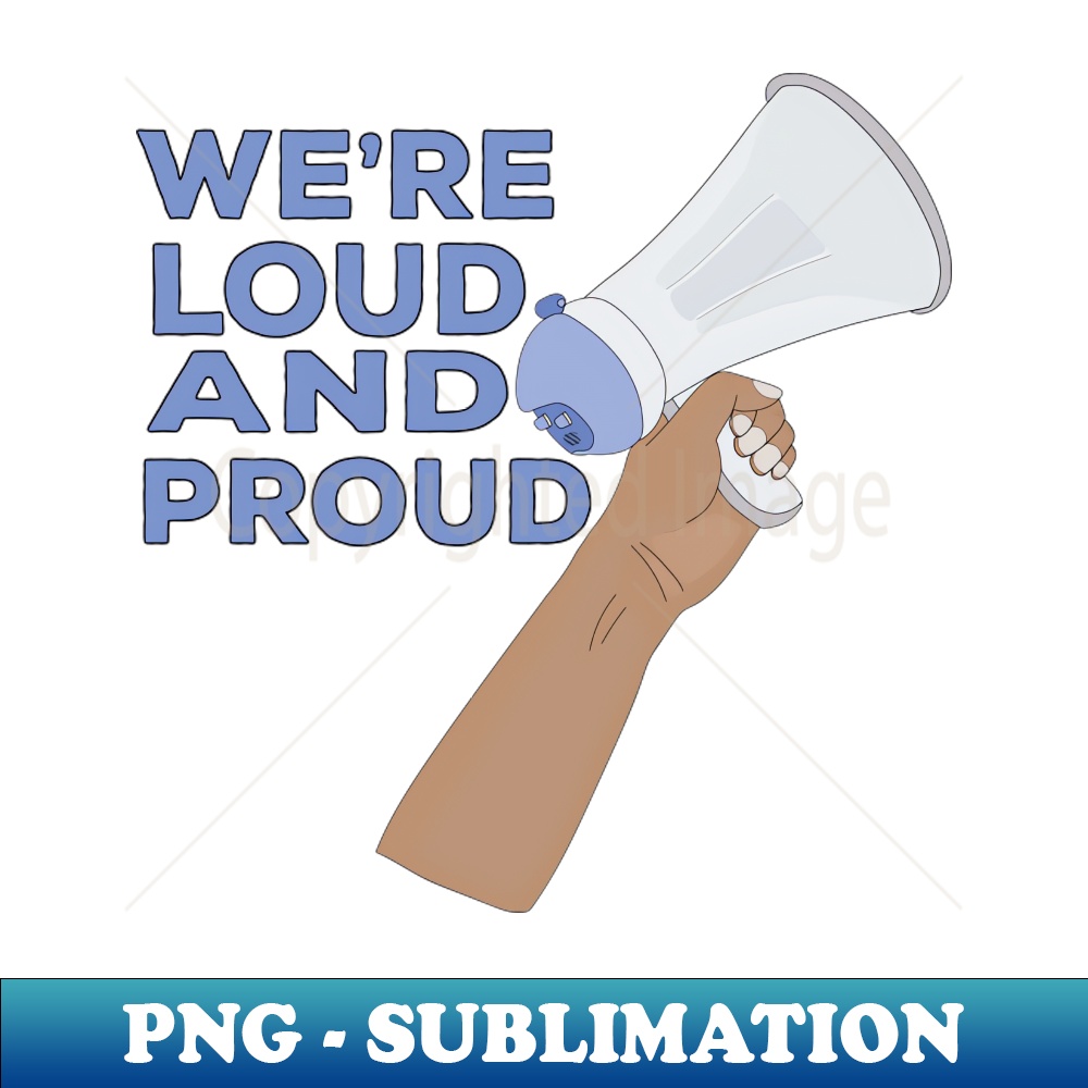 Were Loud and Proud - Instant PNG Sublimation Download - Per | Inspire ...
