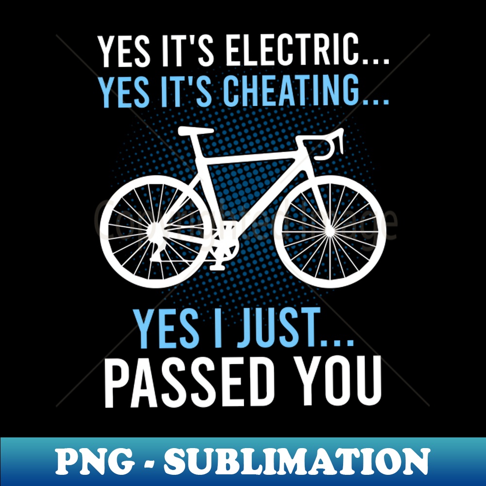 Yes Its Electric Yes Its Cheating E-Bike Electric Bicycle - | Inspire ...