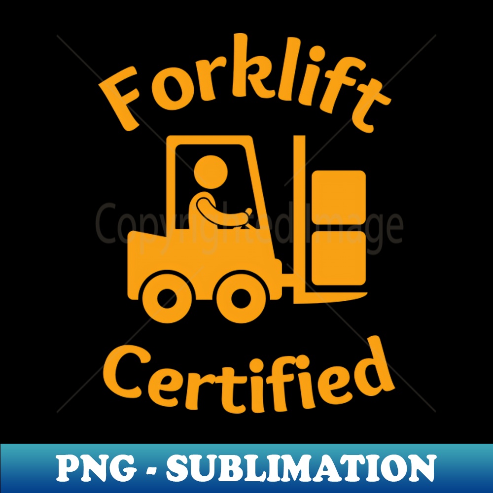 Forklift Certified Meme - Unique Sublimation PNG Download - | Inspire Uplift