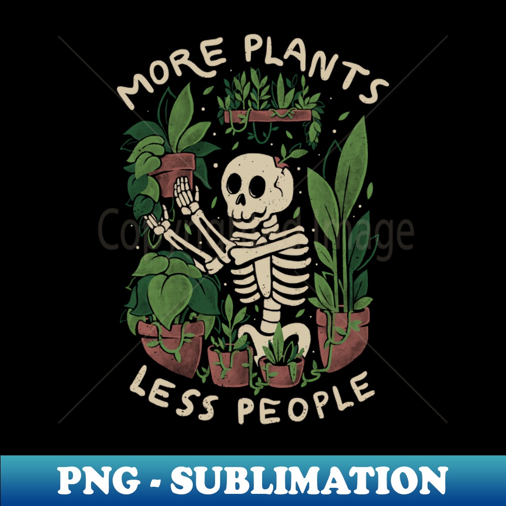 More Plants Less People - PNG Transparent Sublimation Design - Inspire ...