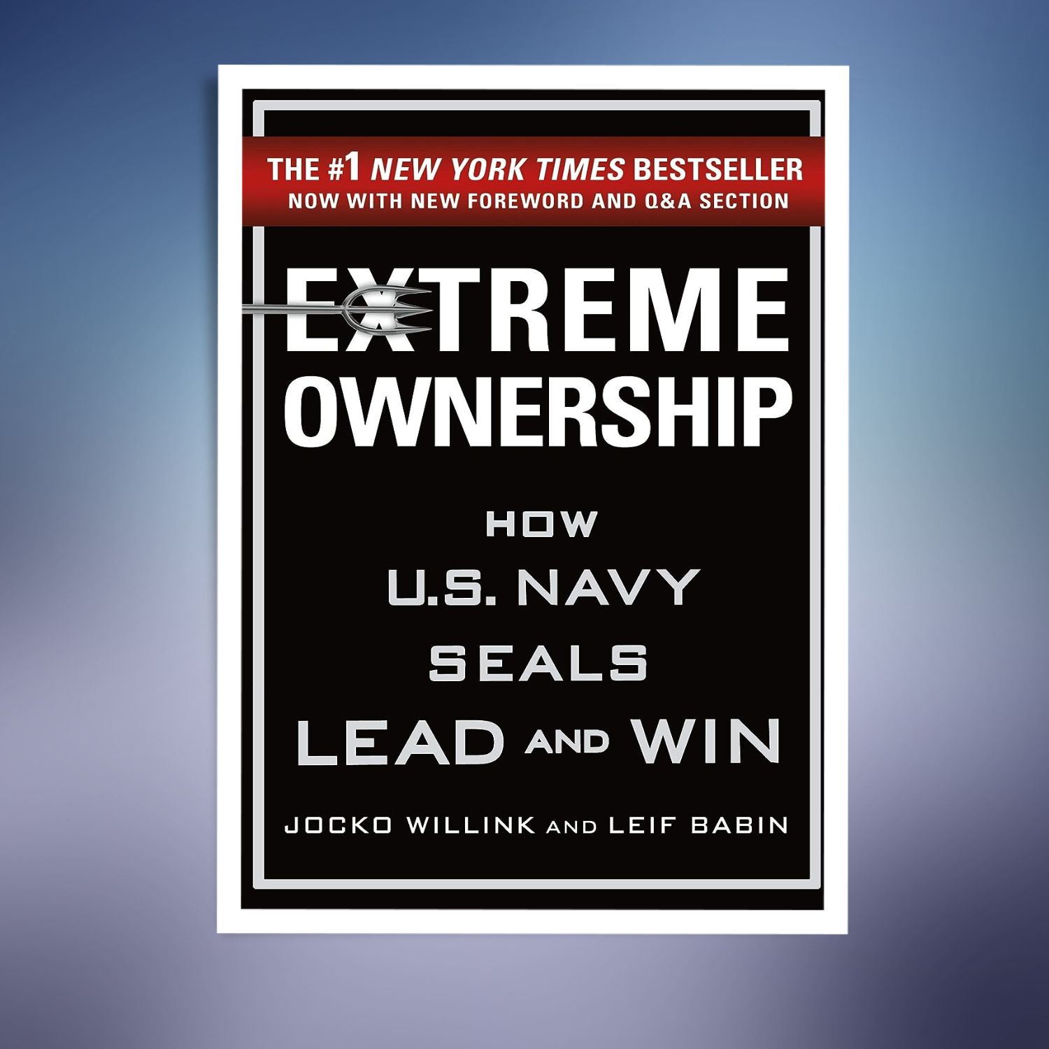 Extreme Ownership: How U.S. Navy SEALs Lead and Win - Inspire Uplift