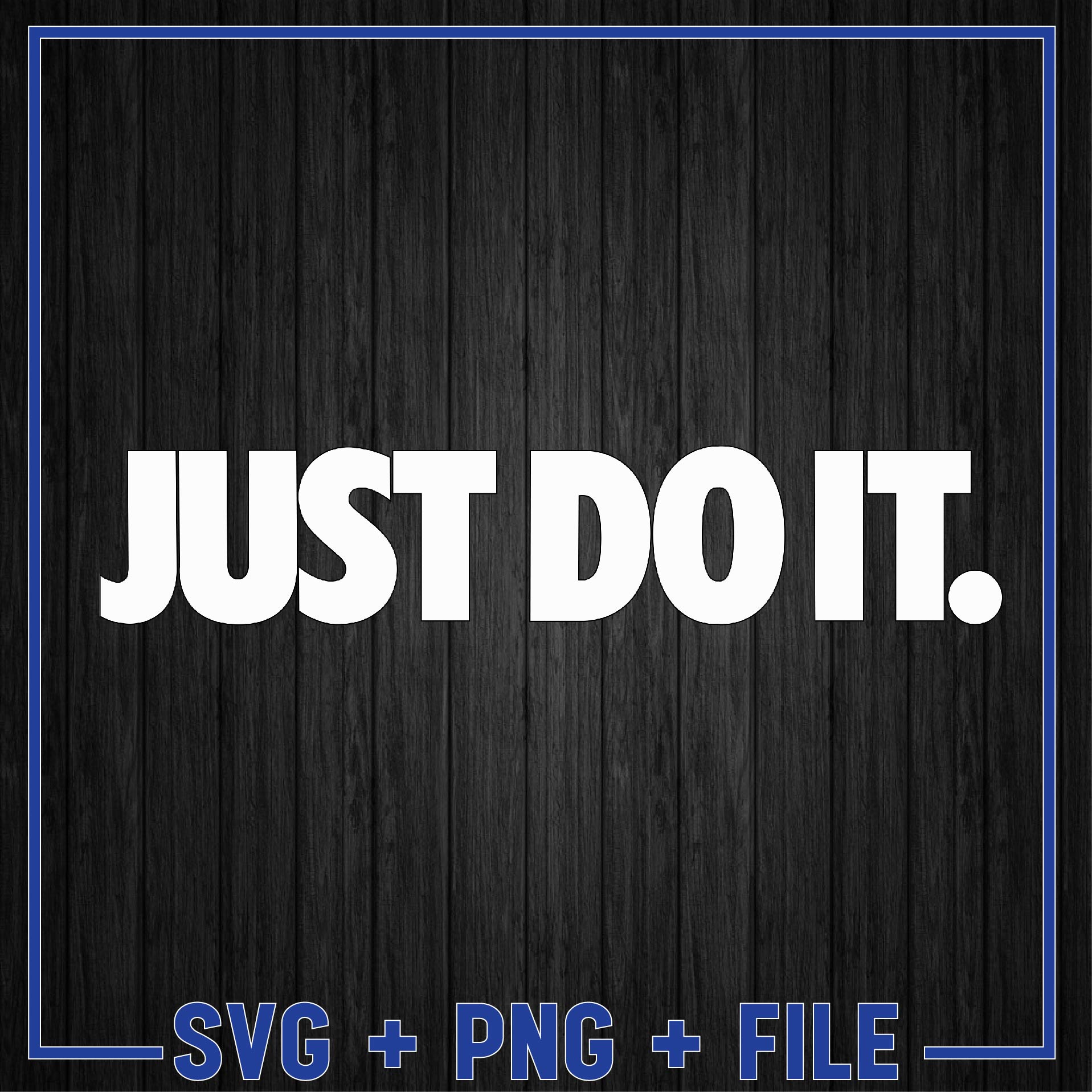Just Do It Png, Trending Svg, Just Do It Svg - Inspire Uplift