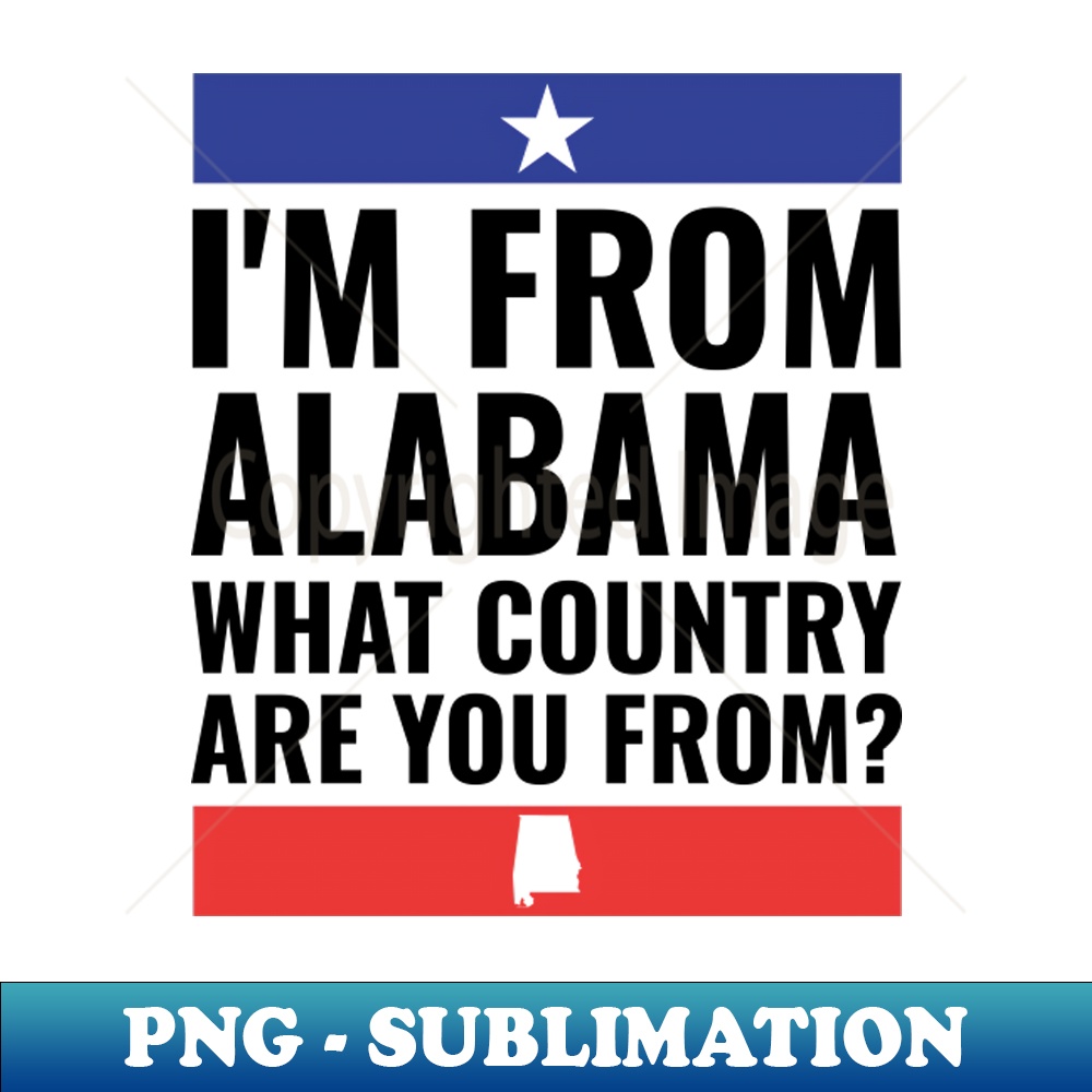 Im From Alabama What Country Are You From Alabama Map Silhou | Inspire ...