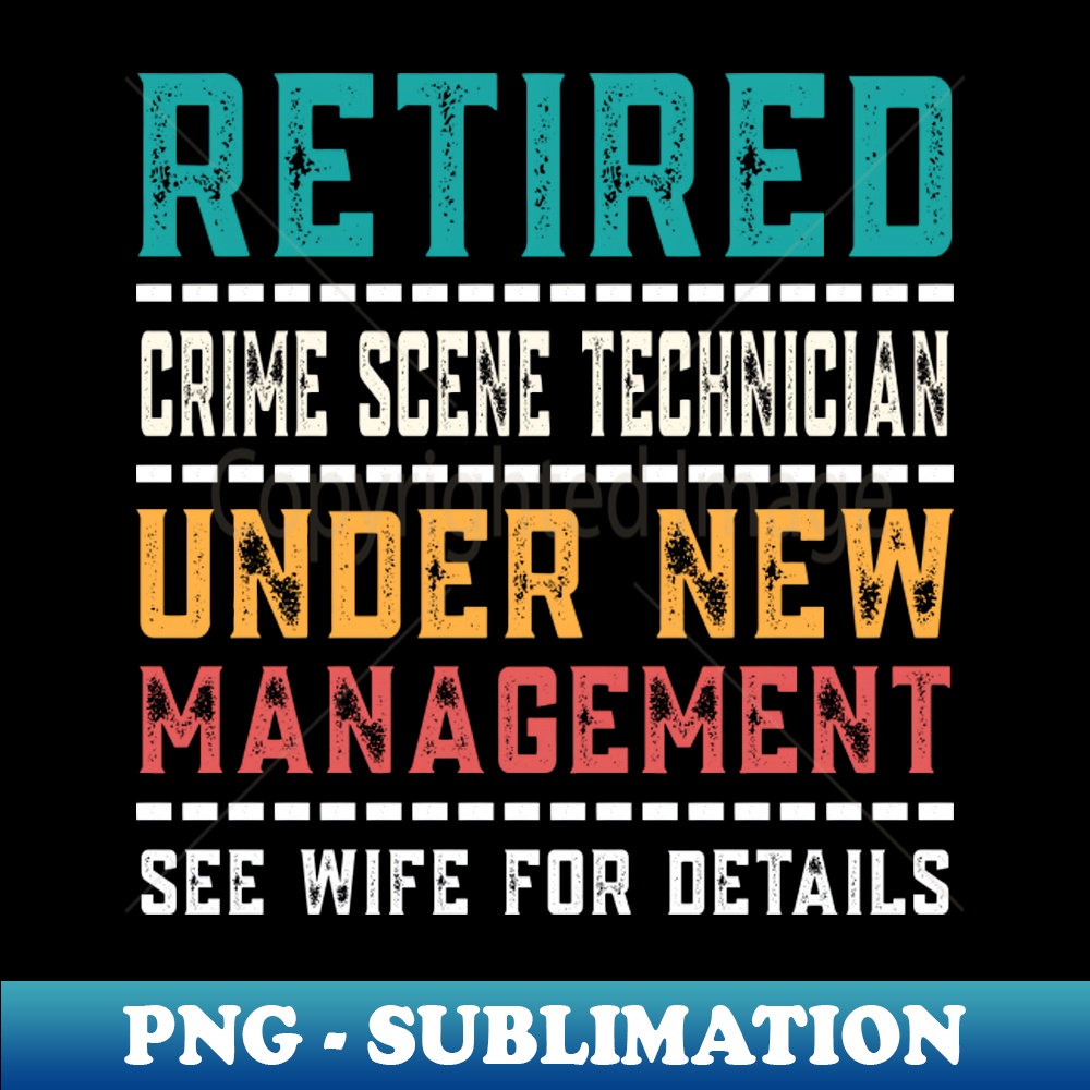 Retired CRIME SCENE TECHNICIAN Funny Vintage Retirement Gift | Inspire ...