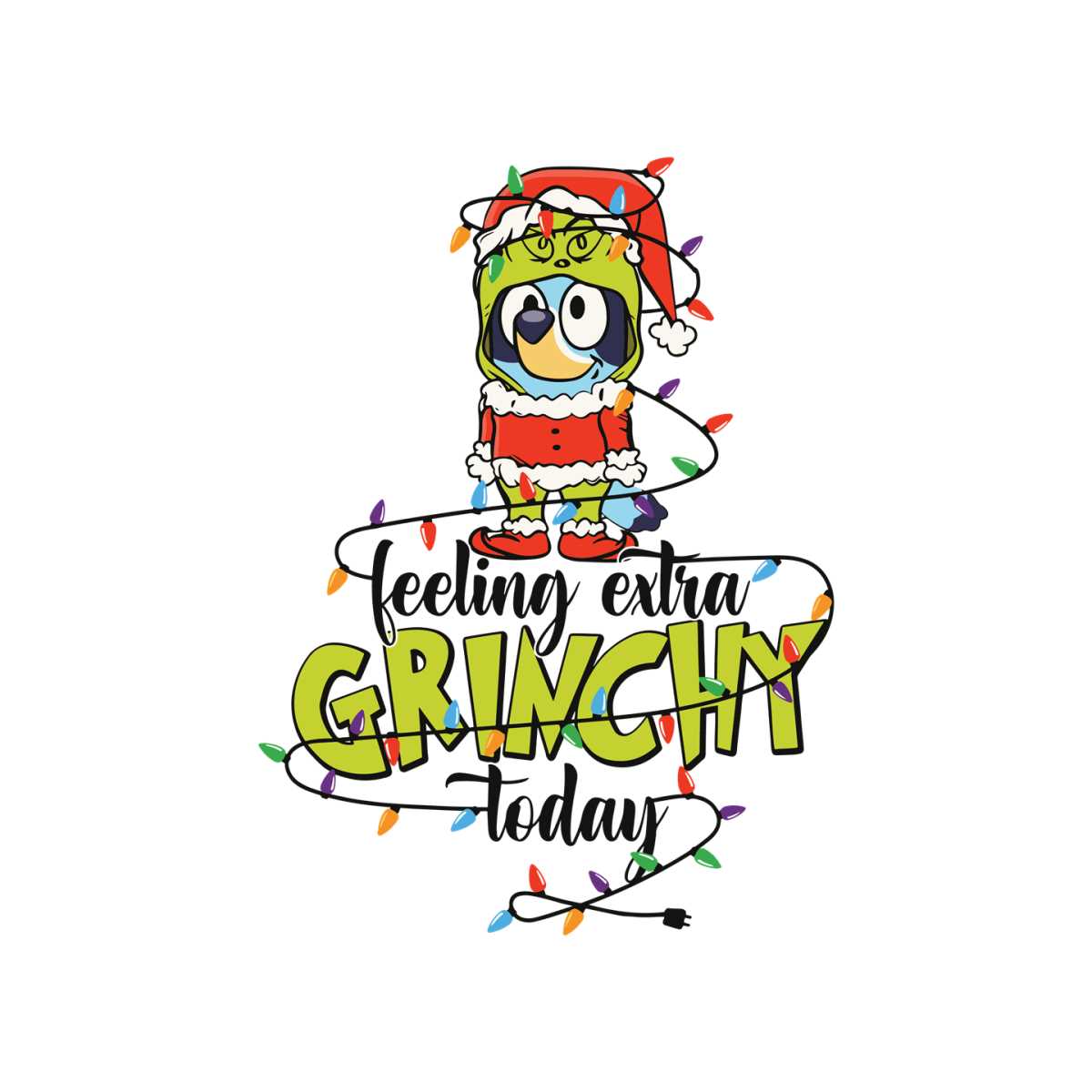 Bluey Feeling Extra Grinchy Today SVG Digital Cricut File | Inspire Uplift