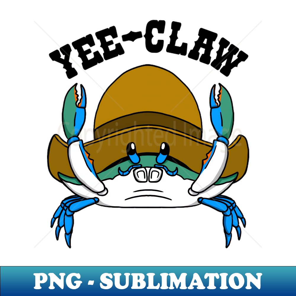 Yee-Claw Cowboy Crab - Signature Sublimation PNG File - Stun | Inspire Uplift