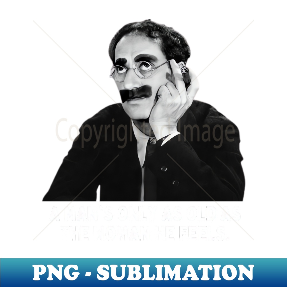 Groucho - A Mans Only As Old As The Woman He Feels - Exclusi | Inspire ...