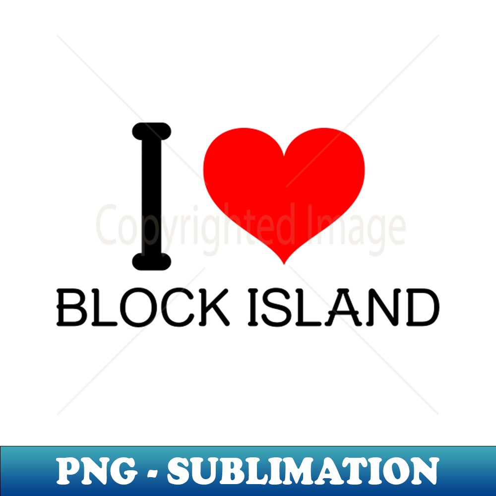 I love block island - Signature Sublimation PNG File - Add a - Inspire ...
